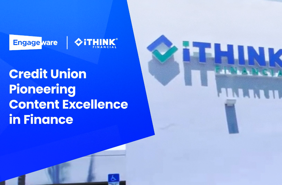 iTHINK Financial: Pioneering Content Excellence - Engageware